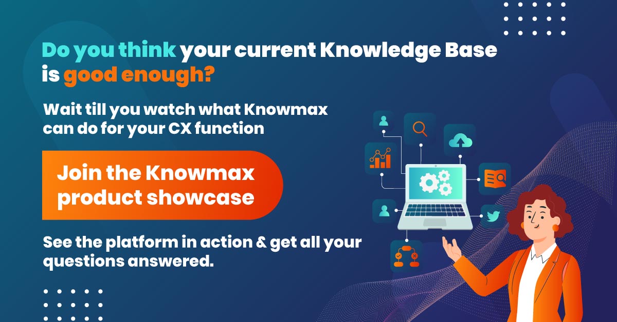 Knowmax On-Demand Product Showcase: Answers To All Your CX Queries