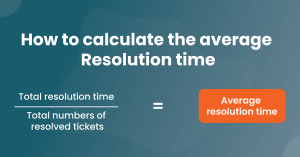 What is Time To Resolution and 7 Ways to Reduce It?